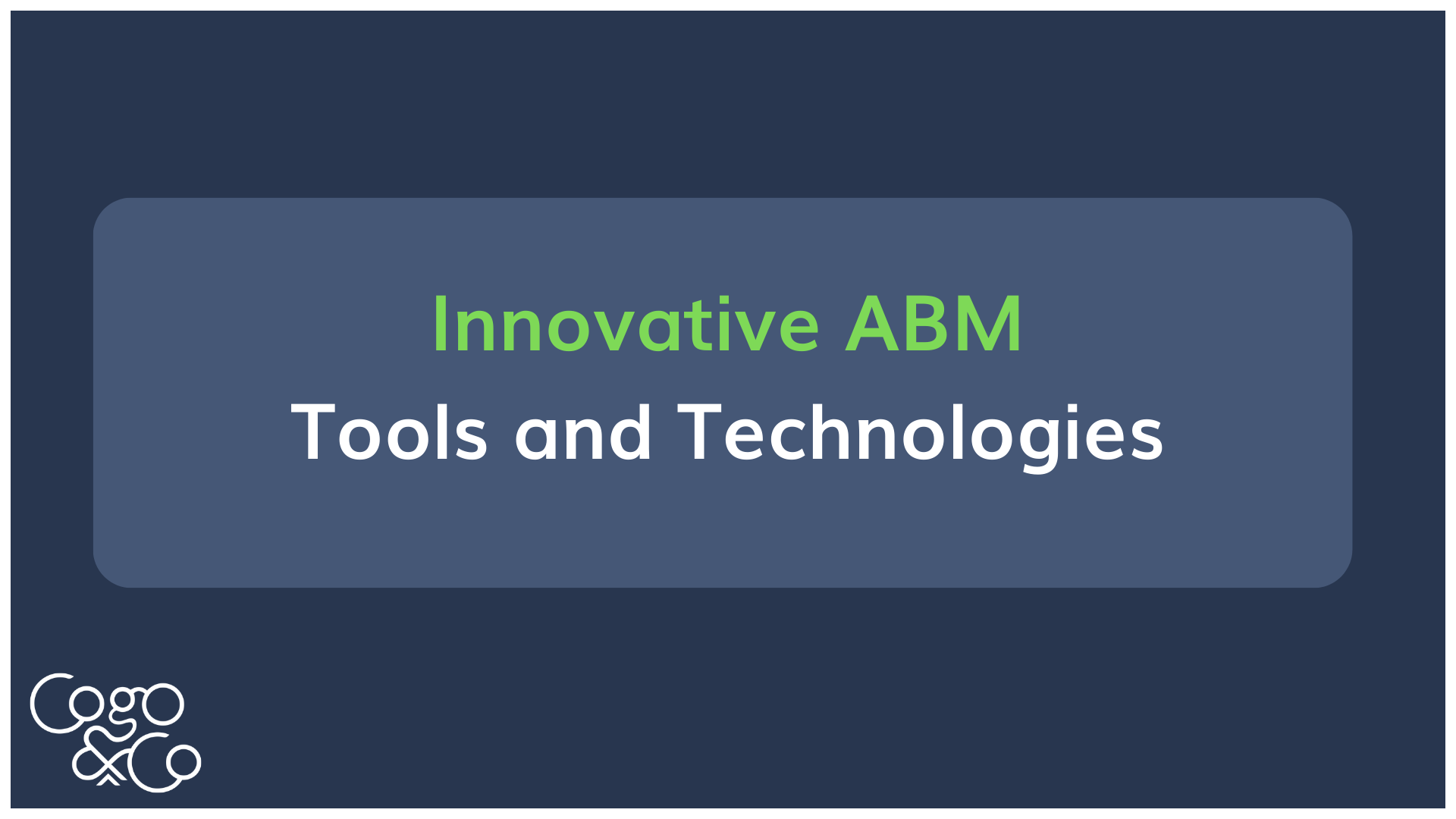 Innovative ABM Tools & Technologies | Cogo Strategy